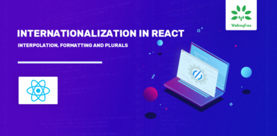 Internationalization in React: Interpolation, Formatting and Plurals
